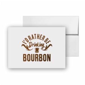 i d rather be drinking bourbon, bourbon whiskey blank cards cc-1395