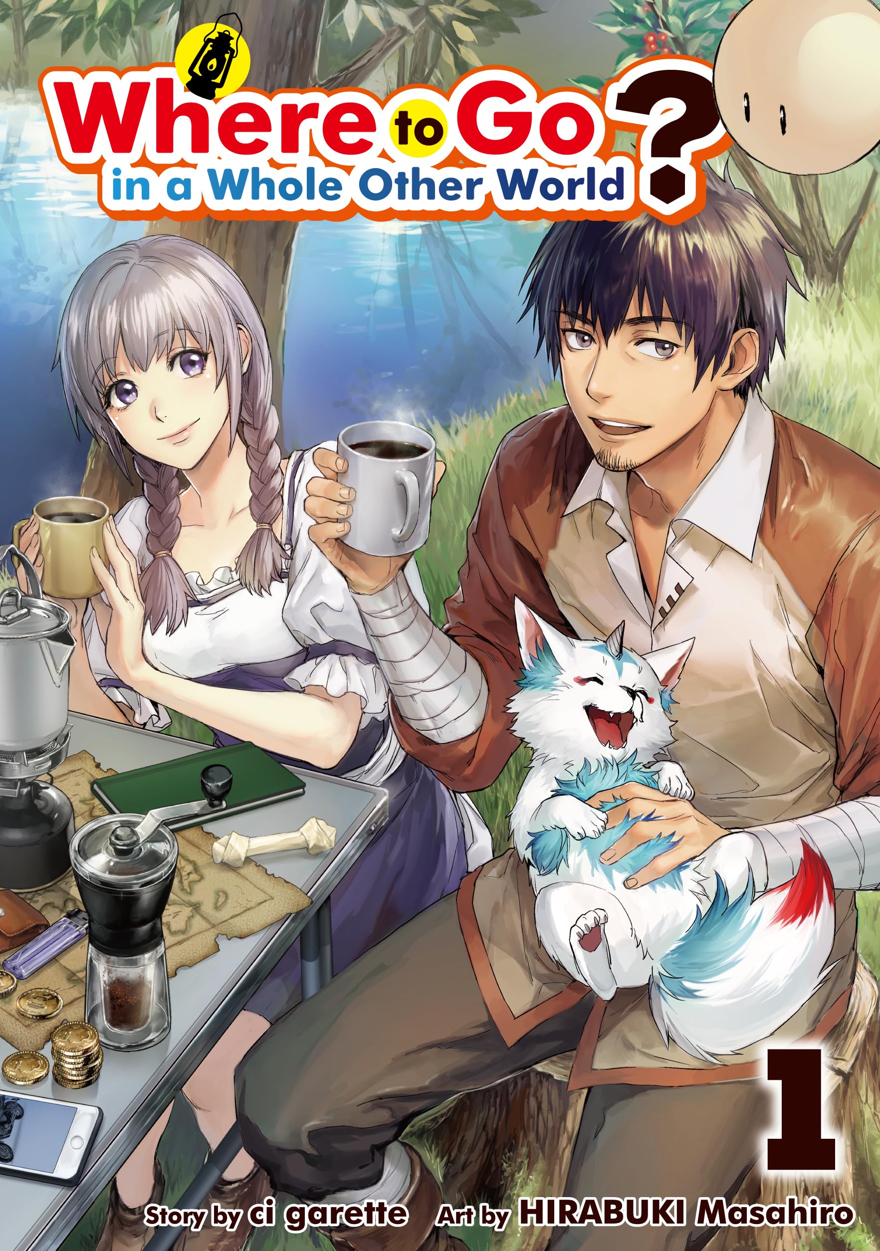 Where to Go in a Whole Other World？：Isekai Ni Tobasareta Ossan Ha Doko He Iku？ Vol.１