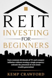 reit investing for beginners: insider secrets to building wealth and achieving real estate success without direct ownership