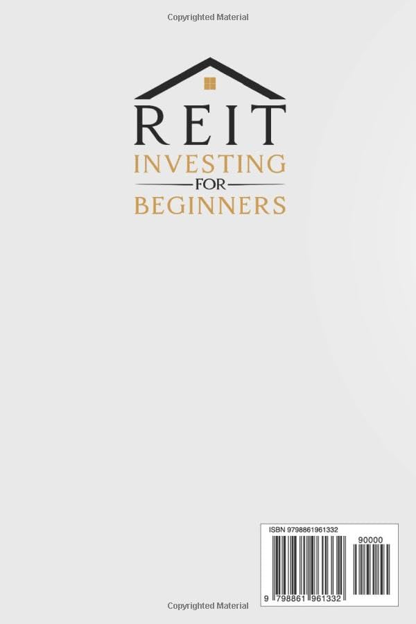 REIT INVESTING FOR BEGINNERS: Insider Secrets to Building Wealth and Achieving Real Estate Success Without Direct Ownership