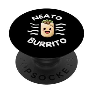 neato burrito lover cute kawaii funny saying food pun dark popsockets standard popgrip