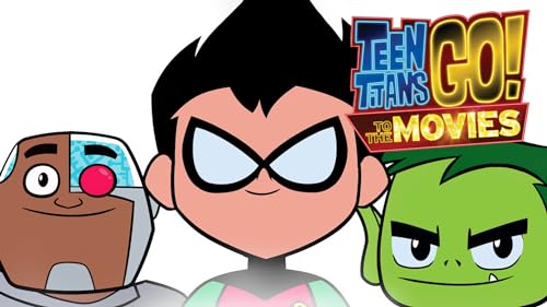 Teen Titans Go! To the Movies