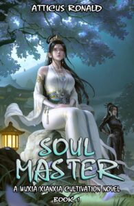 soul master: a wuxia/xianxia cultivation novel