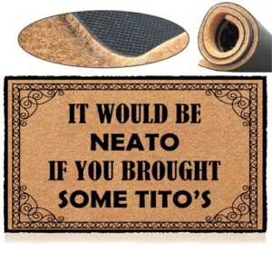 jec&smis welcome mat it would be neato if you brought some tito's door mats for home entrance funny doormat, coir fiber outdoor doormats for entrance anti-slip pvc backing 18" x 30"