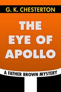 the eye of apollo by g. k. chesterton: super large print edition of the classic father brown mystery specially designed for low vision readers