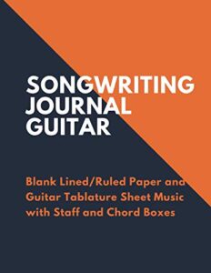 songwriting journal guitar: blank lined/ruled paper and guitar tablature sheet music with staff and chord boxes (volume 5)