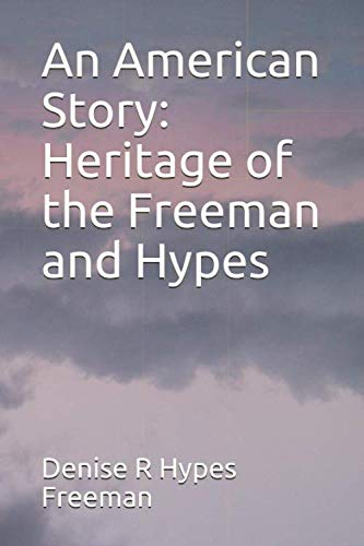 An American Story: Heritage of the Freeman and Hypes