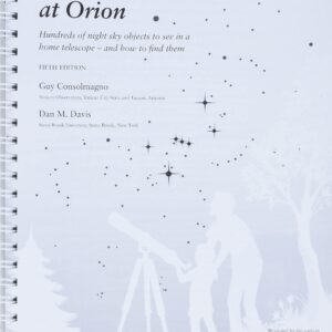 Turn Left At Orion: Hundreds of Night Sky Objects to See in a Home Telescope - and How to Find Them