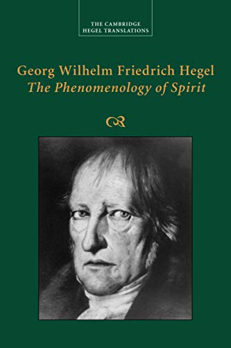 Georg Wilhelm Friedrich Hegel: The Phenomenology of Spirit (Cambridge Hegel Translations)