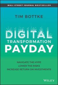 digital transformation payday: navigate the hype, lower the risks, increase return on investments