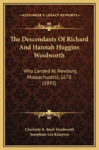 the descendants of richard and hannah huggins woolworth: who landed at newbury, massachusetts, 1678 (1893)