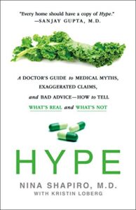 hype: a doctor's guide to medical myths, exaggerated claims, and bad advice - how to tell what's real and what's not