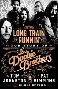 long train runnin': our story of the doobie brothers