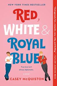 red, white & royal blue: a novel