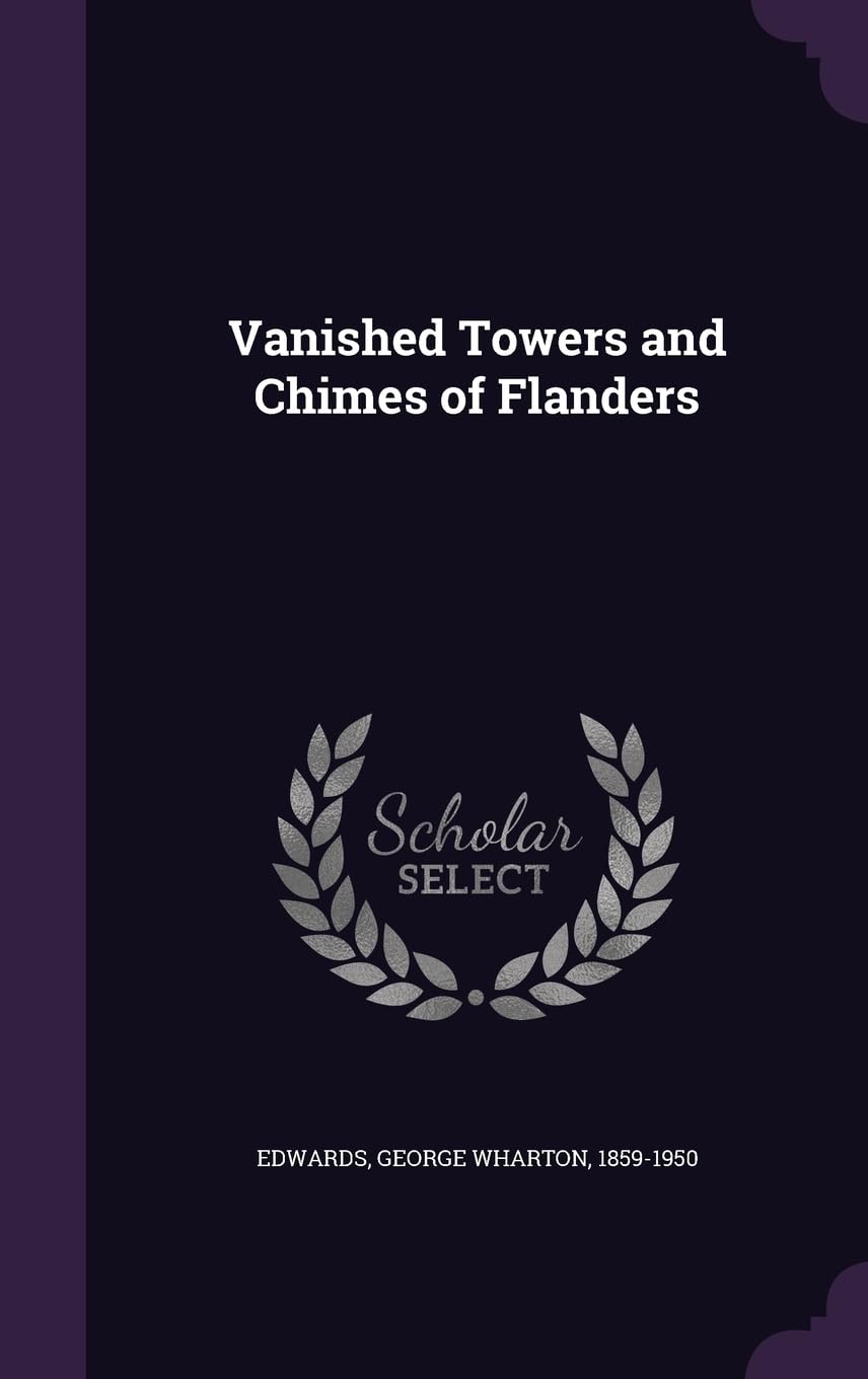 Vanished Towers and Chimes of Flanders