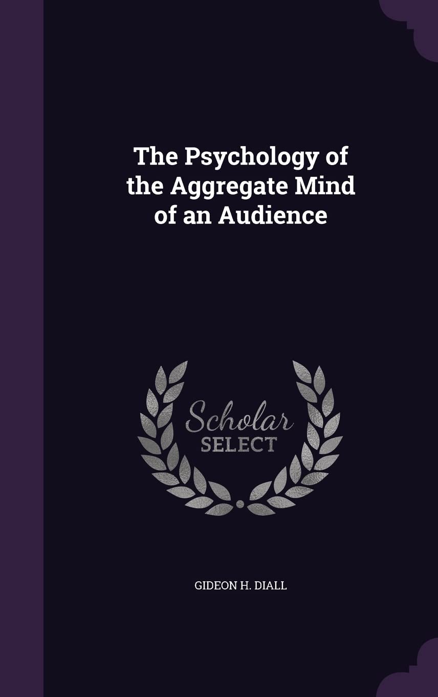 The Psychology of the Aggregate Mind of an Audience