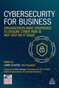 cybersecurity for business: organization-wide strategies to ensure cyber risk is not just an it issue