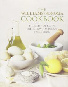 the williams-sonoma cookbook: the essential recipe collection for today's home cook