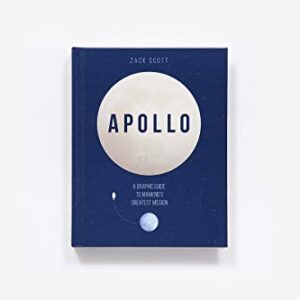 Apollo: A Graphic Guide to Mankind's Greatest Mission