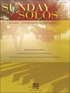 sunday solos for piano: preludes, offertories & postludes