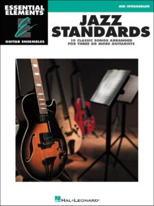 jazz standards: essential elements guitar ensembles mid-intermediate level