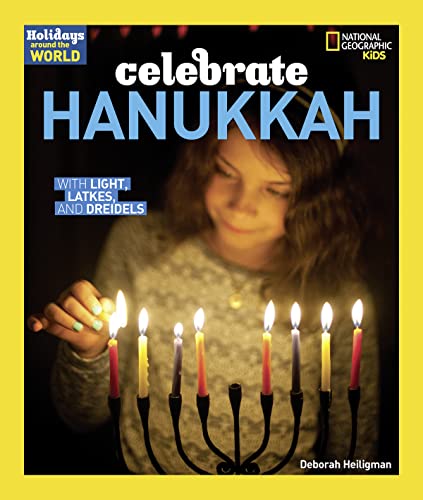 Holidays Around the World: Celebrate Hanukkah: With Light, Latkes, and Dreidels