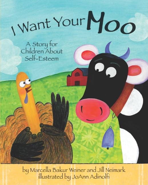 I Want Your Moo: A Story for Children About Self-Esteem