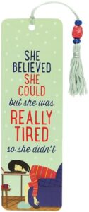 she believed she could, but she was tired beaded bookmark