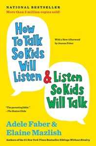 how to talk so kids will listen & listen so kids will talk (the how to talk series)