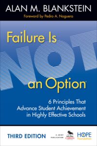 failure is not an option: 6 principles that advance student achievement in highly effective schools