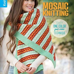 The Beginner's Guide to Mosaic Knitting: Easy One Color Per Row Technique