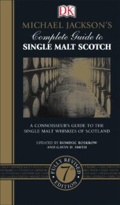 michael jackson's complete guide to single malt scotch: a connoisseur’s guide to the single malt whiskies of scotland