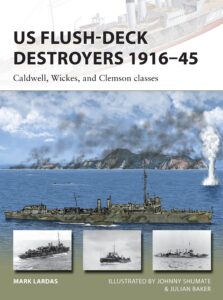 us flush-deck destroyers 1916–45: caldwell, wickes, and clemson classes (new vanguard)