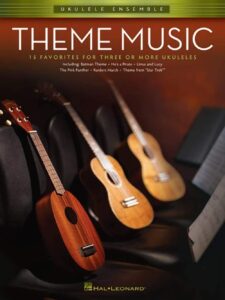 theme music: ukulele ensembles early intermediate