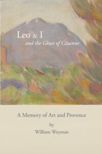 leo & i and the ghost of cézanne: a memory of art and provence