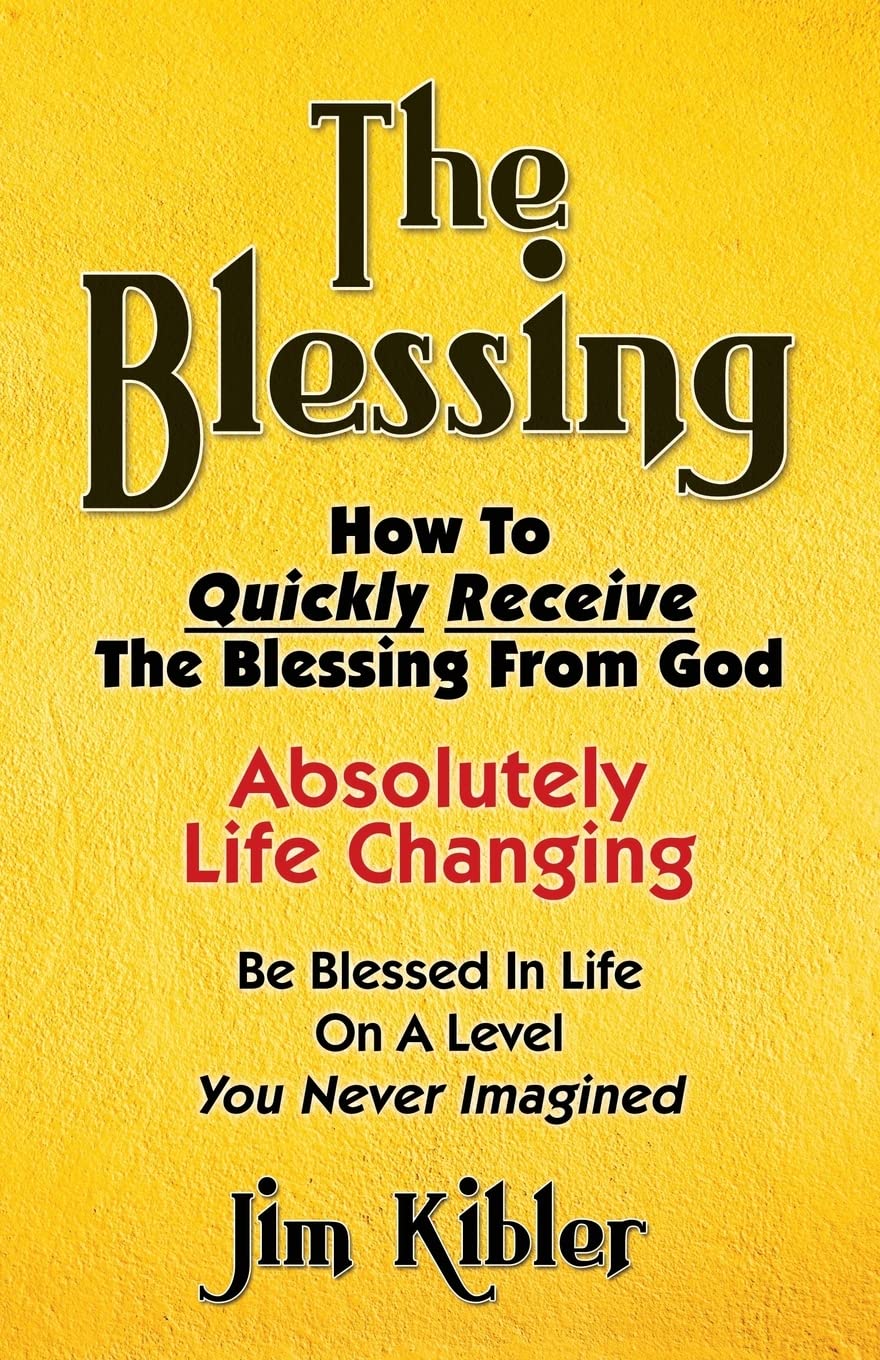 The Blessing: How To Quickly Receive The Blessing From God