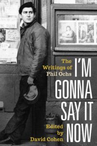 i'm gonna say it now: the writings of phil ochs