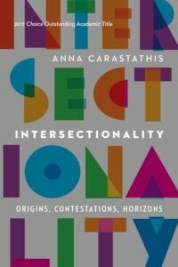 intersectionality: origins, contestations, horizons (expanding frontiers: interdisciplinary approaches to studies of women, gender, and sexuality)