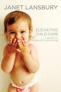 elevating child care: a guide to respectful parenting