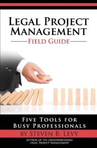 legal project management field guide: five tools for busy professionals