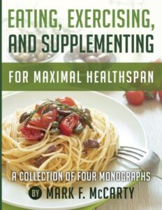 eating, exercising, and supplementing for maximal healthspan: a collection of four monographs