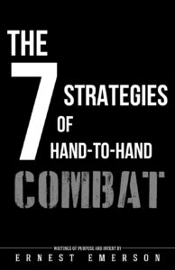 the seven strategies of hand to hand combat: surviving in the arena of life and death