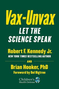 vax-unvax: let the science speak (children’s health defense)