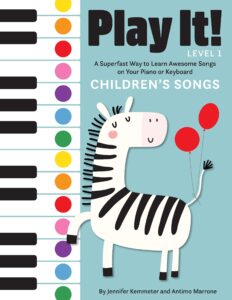 play it! children's songs: a superfast way to learn awesome songs on your piano or keyboard