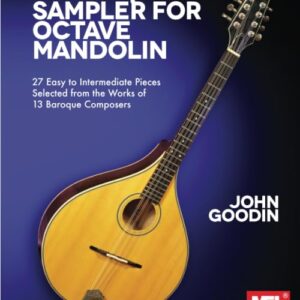 A Baroque Sampler for Octave Mandolin: 27 Easy to Intermediate Pieces Selected from the Works of 13 Baroque Composers