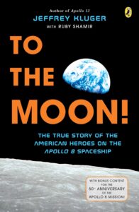 to the moon!: the true story of the american heroes on the apollo 8 spaceship