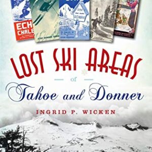 Lost Ski Areas of Tahoe and Donner