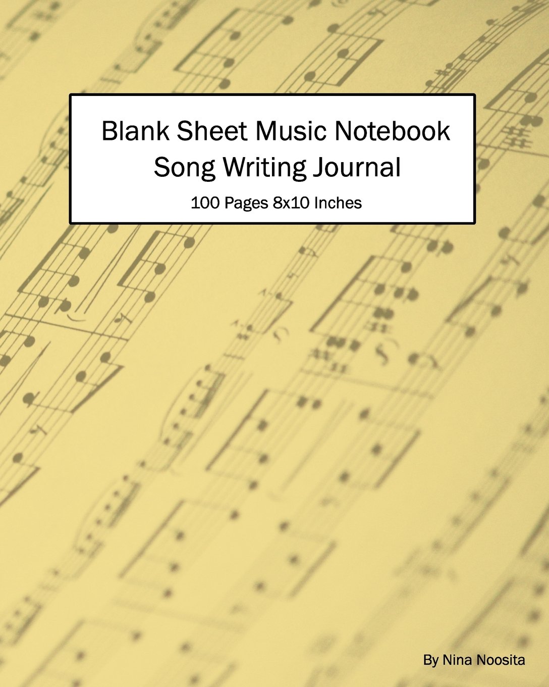 Blank Sheet Music Notebook: Song Writing Journal 100 Pages 8x10 Inches