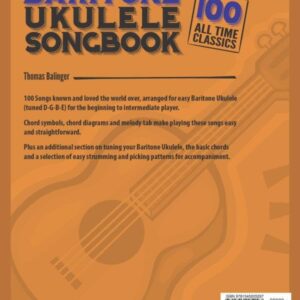 Baritone Ukulele Songbook: 100 All Time Classics