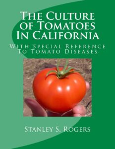 the culture of tomatoes in california: with special reference to tomato diseases